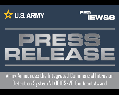 Army Announces the Integrated Commercial Intrusion Detection System VI ...