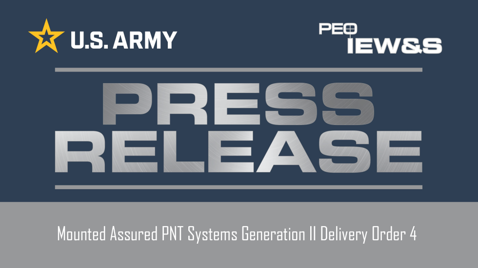 Army PM PNT executes $97M MAPS GEN II Delivery Order 4 - CPE IEW&S
